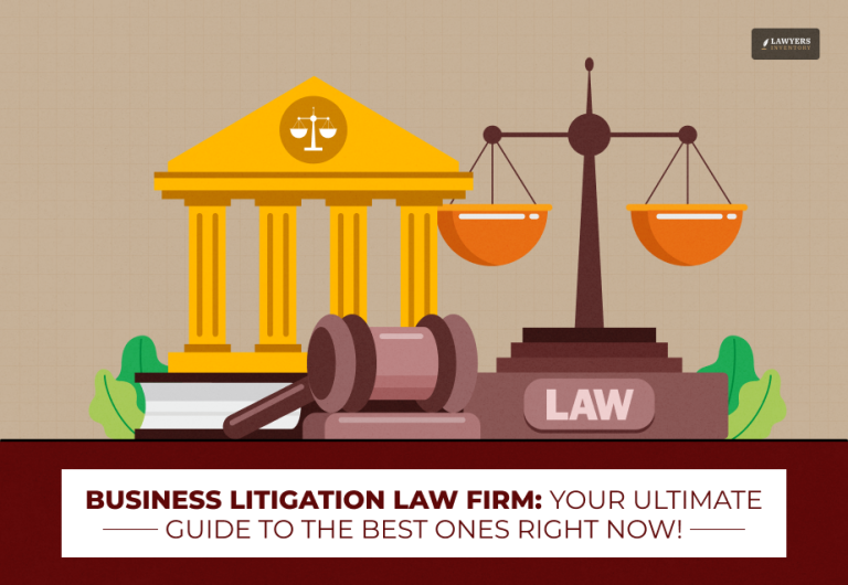 Business Litigation Law Firm: Your Guide to the Best Ones!
