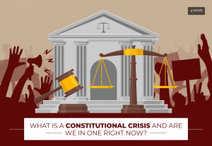 What Is A Constitutional Crisis: How To Know You’re In One?